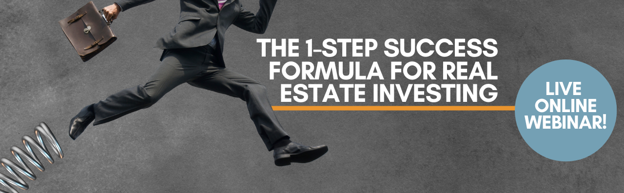 1-Step Success Formula for Real Estate Investing: Live Online Webinar