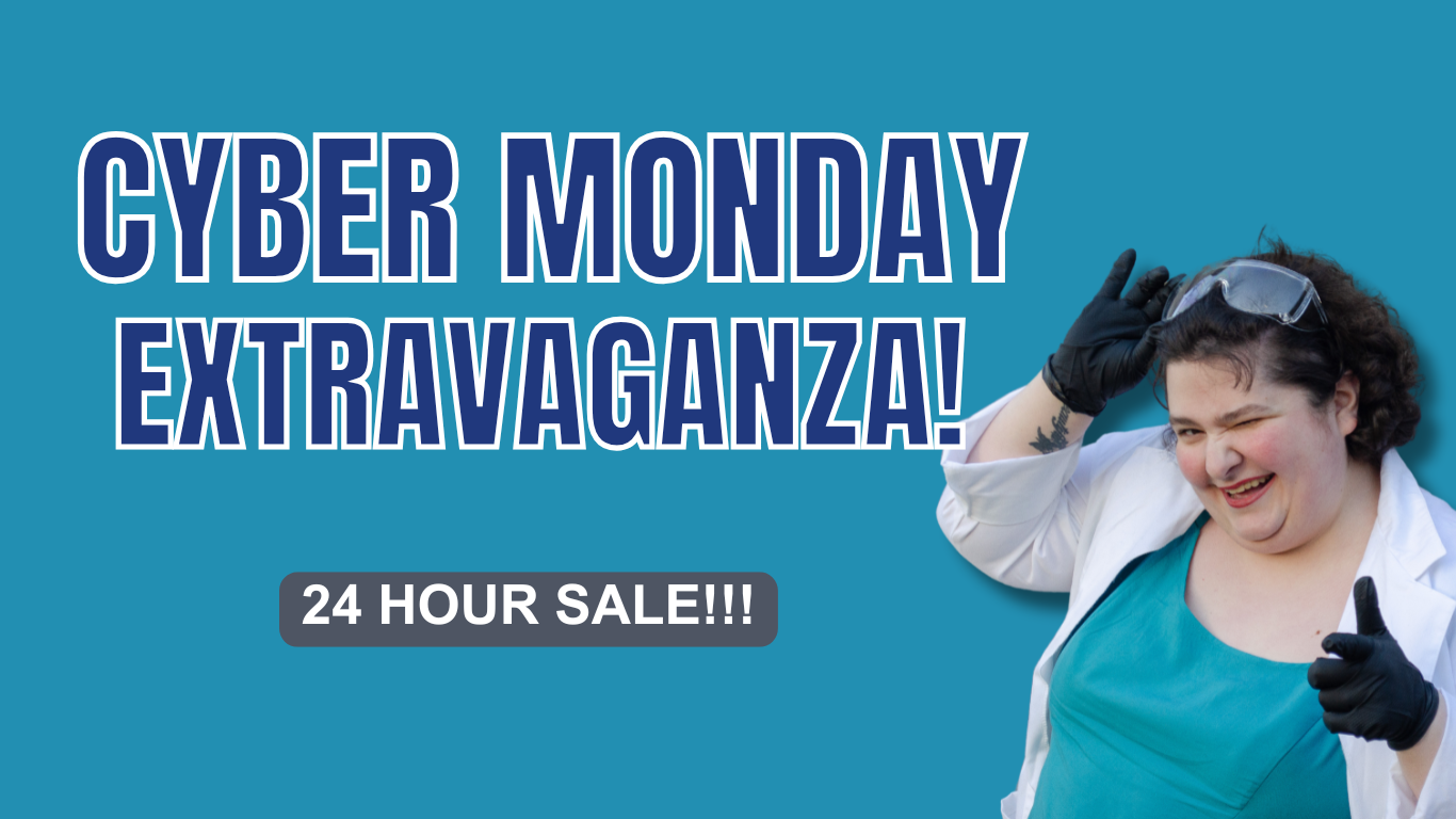 Cyber Monday Extravaganza!