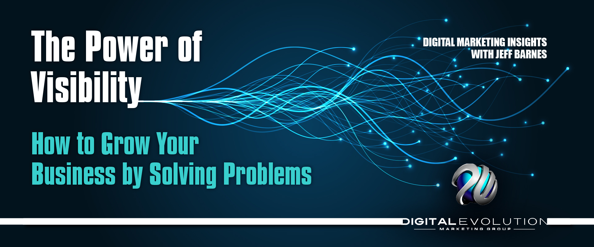 The Power of Visibility: How to Grow Your Business by Solving Problems