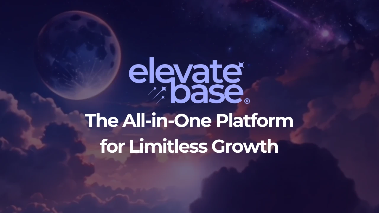 Elevate Base® – The All-in-One Platform to Scale Your Business
