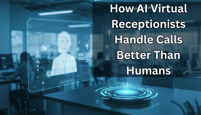 How AI Virtual Receptionists Handle Calls Better Than Humans