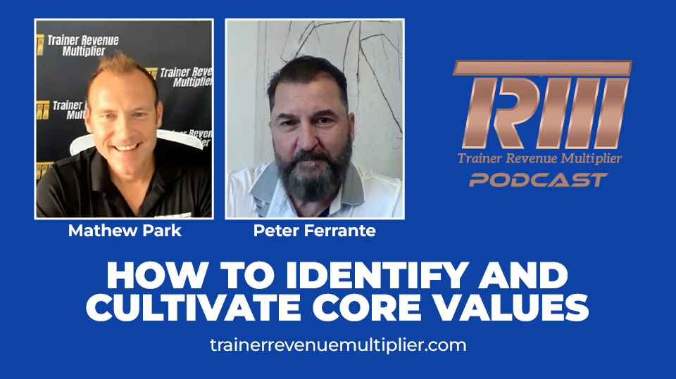 How To Identify and Cultivate Core Values