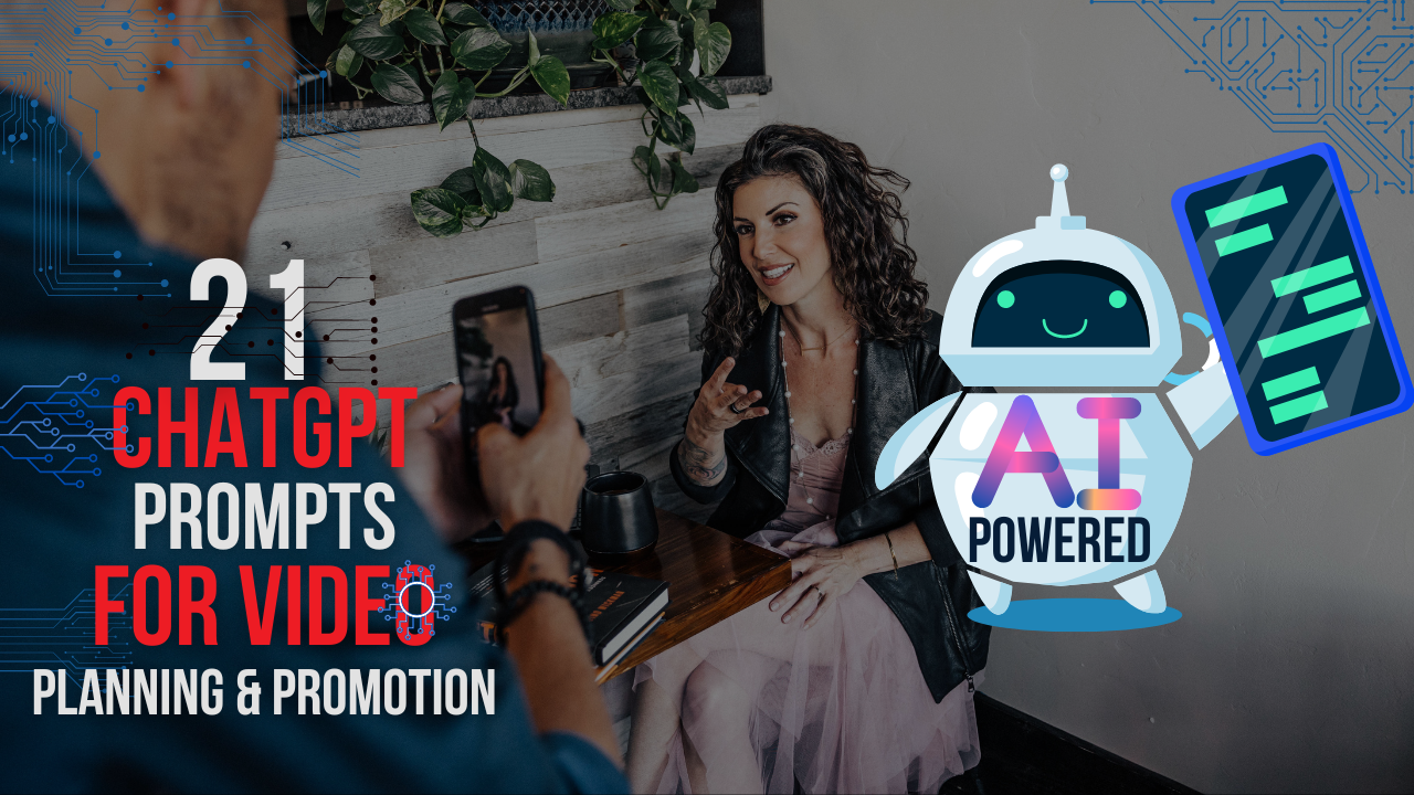 21 Chat GPT Prompts for Video Planning and Promotion