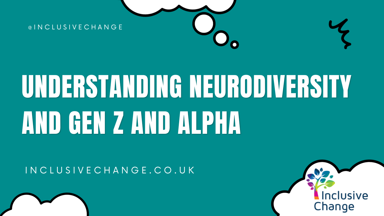Understanding generation z, generation alpha and neurodiversity