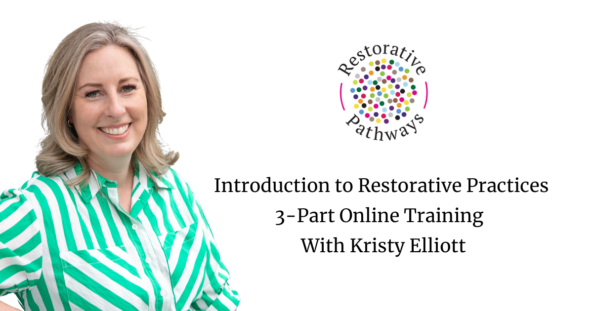 Intro to Restorative Practices – Online Training | Kristy Elliott
