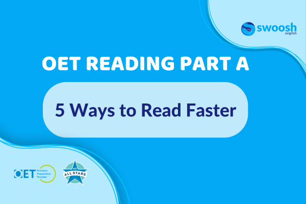 5 Ways to Read Faster – Tips for OET Reading Part A