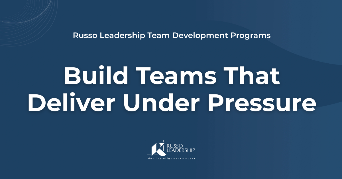 Team Development Programs | Russo Leadership Solutions