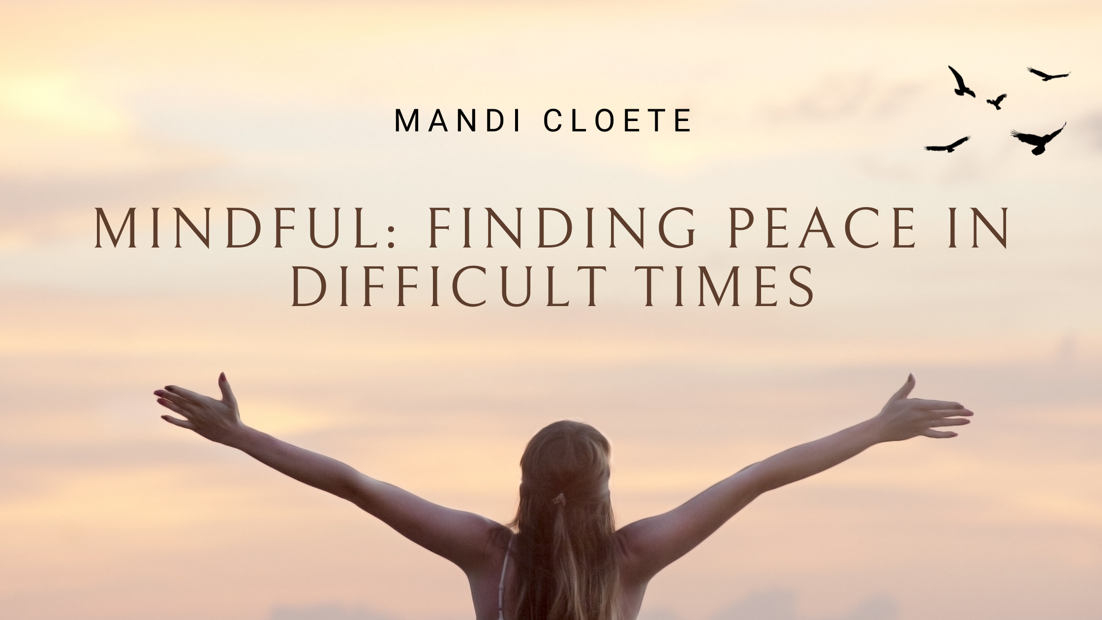 Mindful: Finding Peace & More, in Difficult Times
