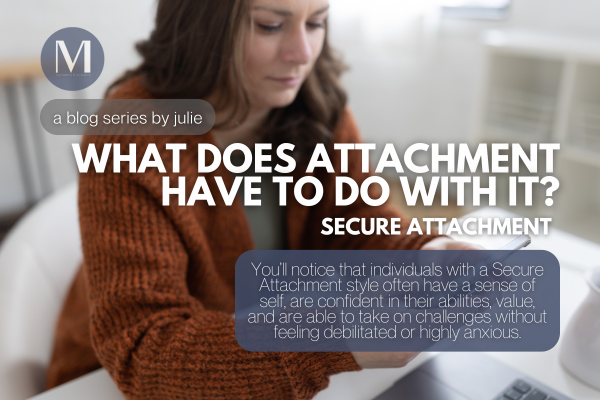 What Does Attachment Have To Do With It? Secure Attachment