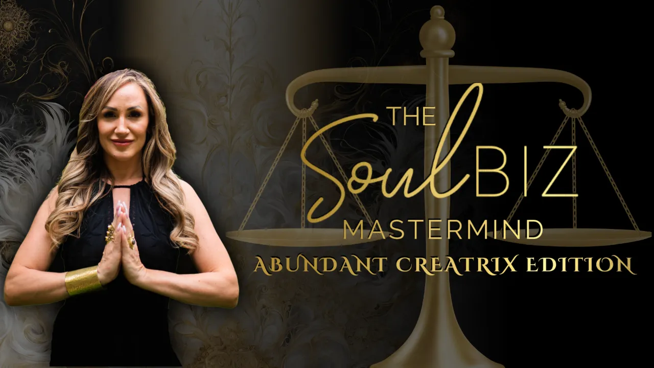 The SoulBiz Mastermind: Abundant Creatrix Edition | Energetics & Strategy
