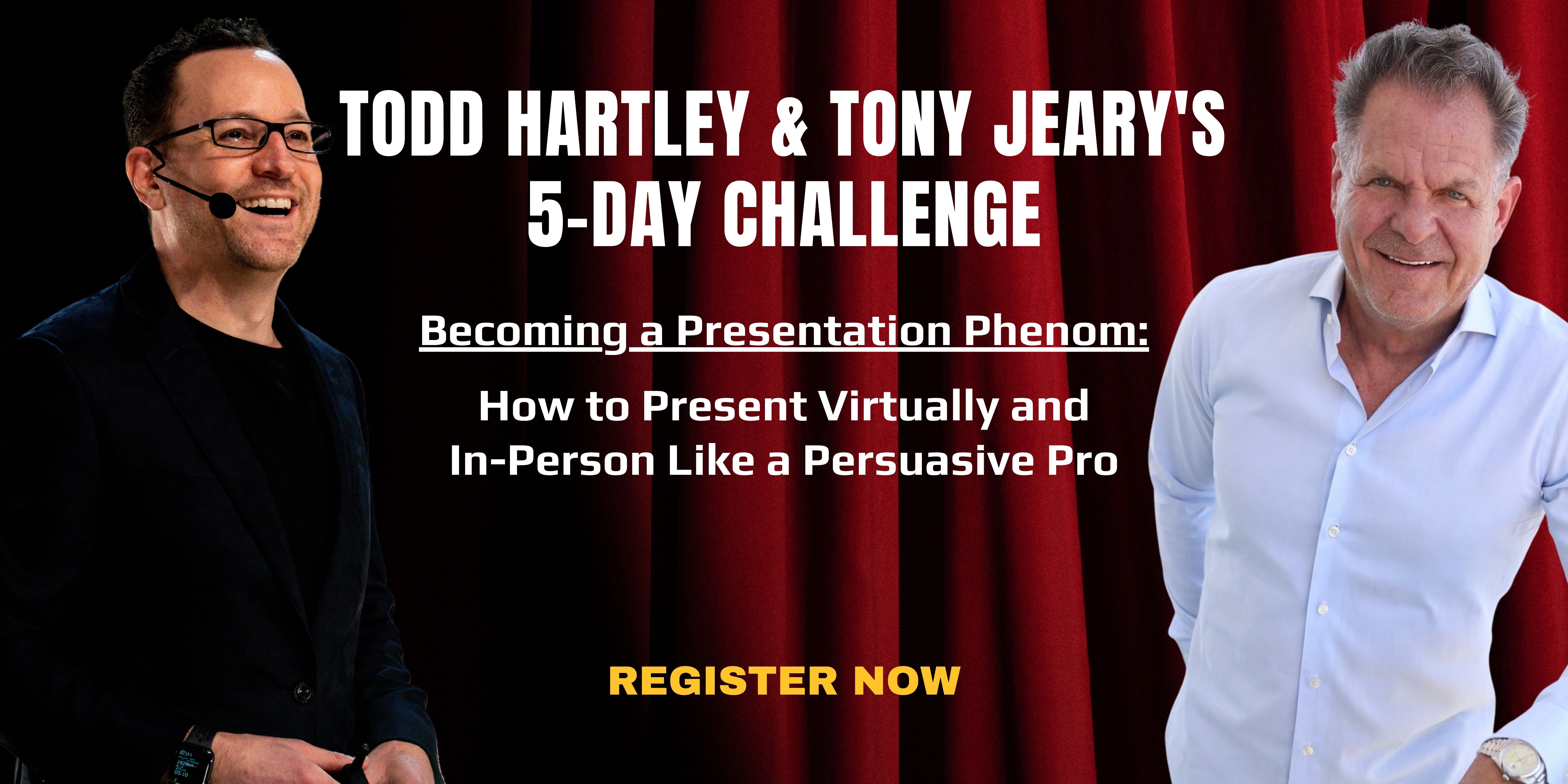 Todd Hartley & Tony Jeary's Presentation Phenom 5-Day Challenge