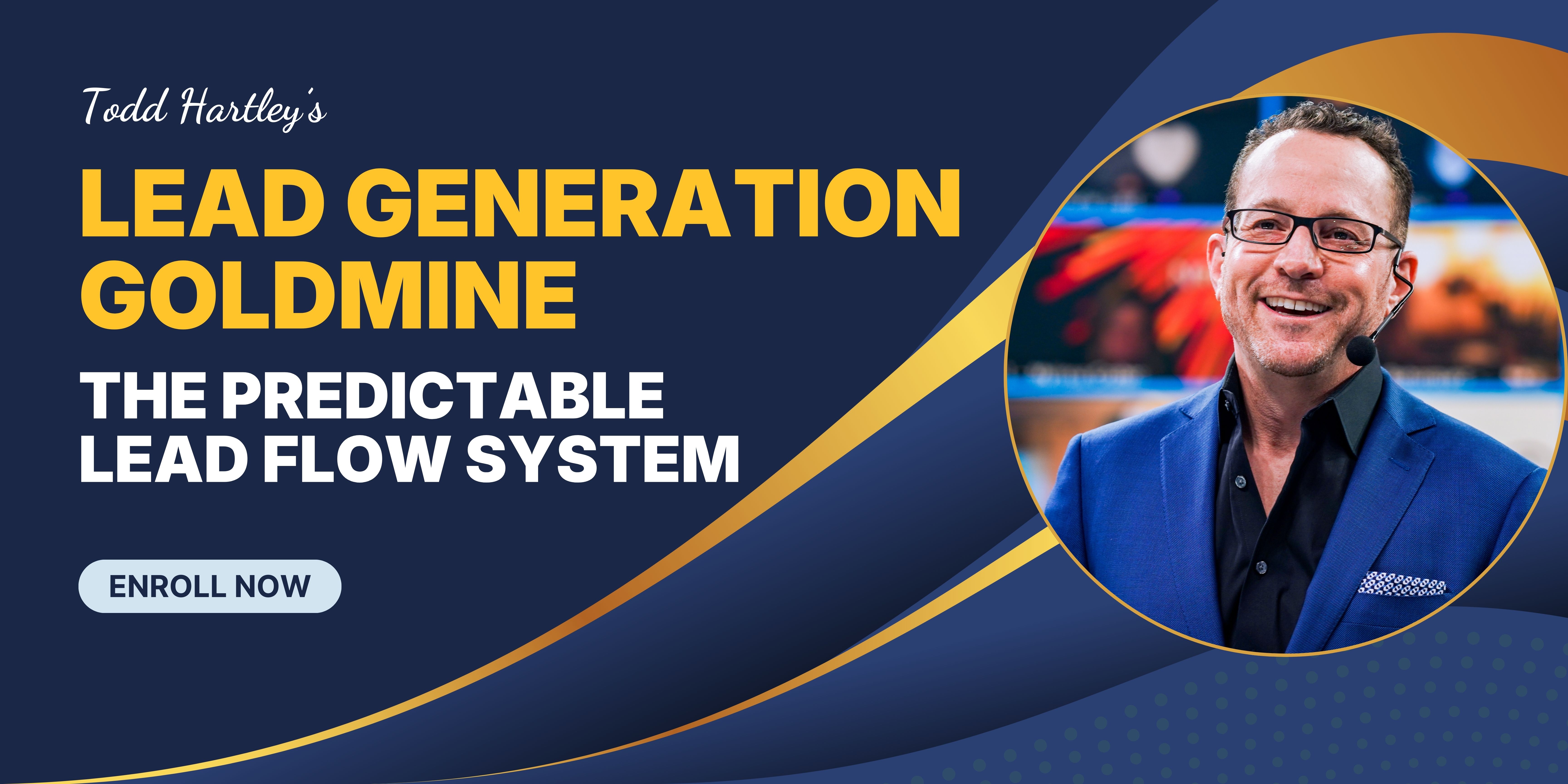 Lead Generation Goldmine: Todd Hartley's Effortless & Predictable Lead ...
