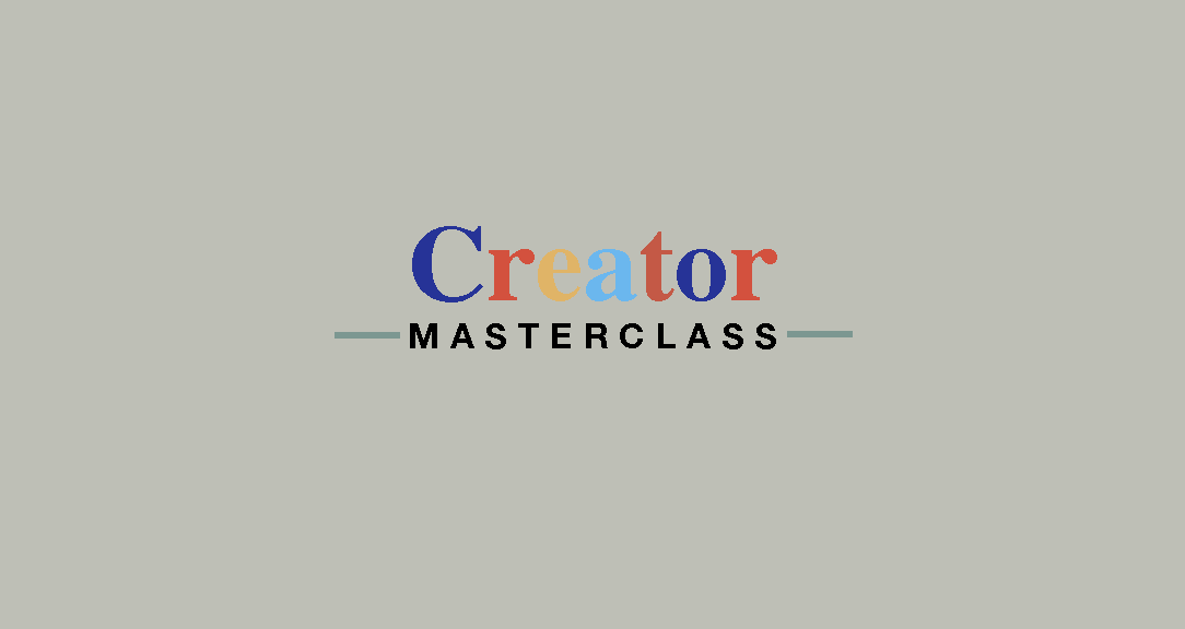 Creator Masterclass