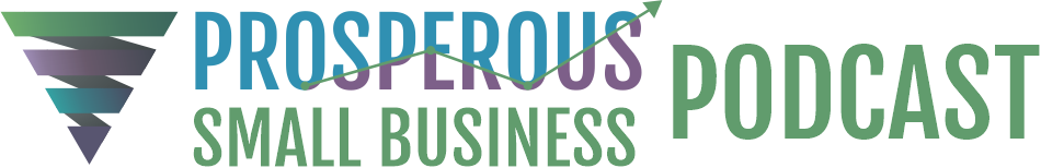 Prosperous Small Business Podcast