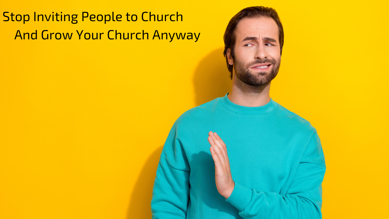 Stop Inviting People to Church 3-Day Challenge
