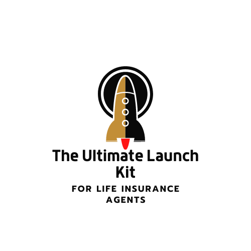 The Ultimate Launch Kit for Life Insurance Agents