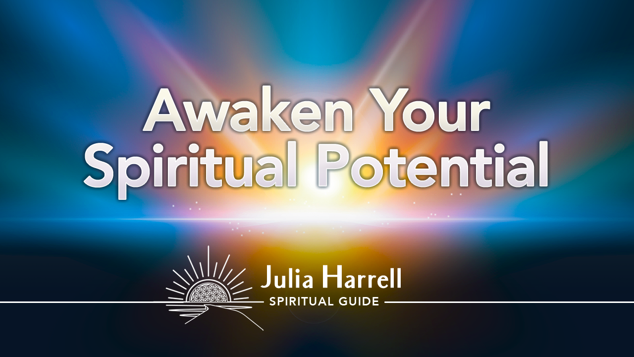 Awaken Your Spiritual Potential | One-Day Weekend Class, Julia Harrell