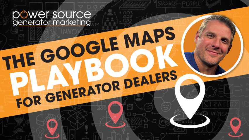 THE GOOGLE MAPS PLAYBOOK FOR GENERATOR DEALERS