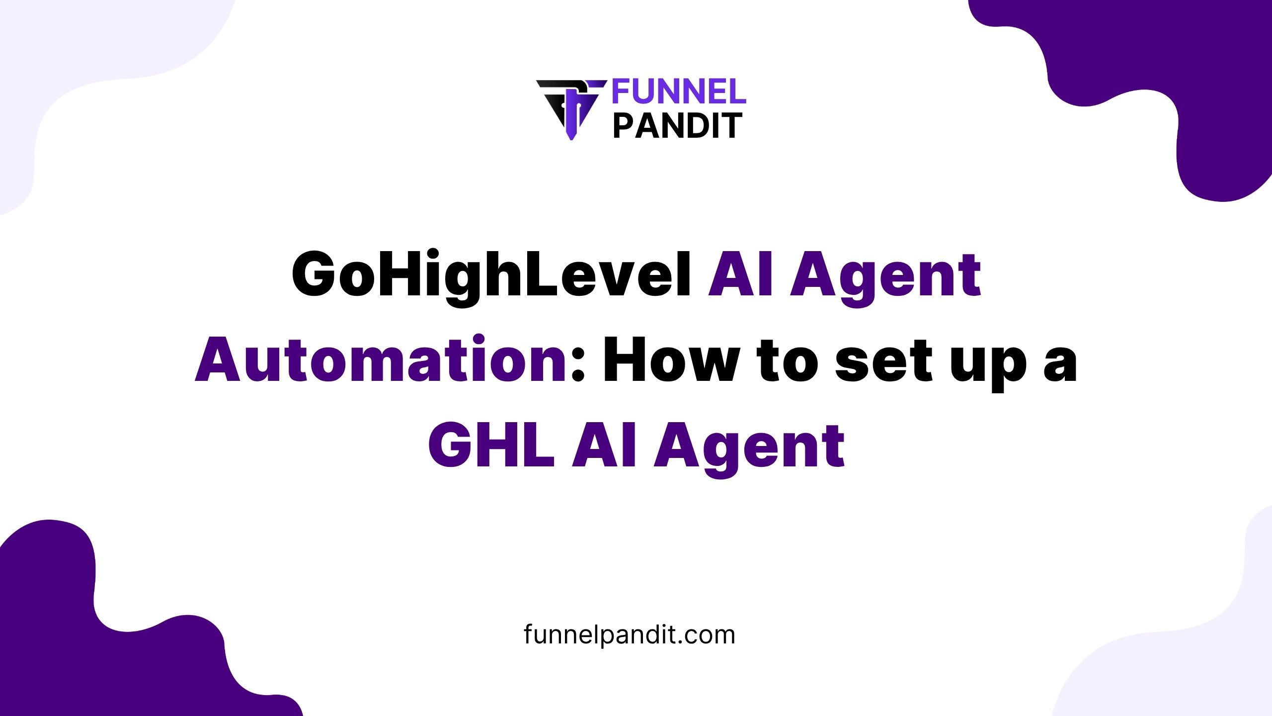 GoHighLevel AI Agent Automation: How to set up a GHL AI Agent
