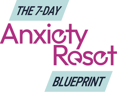 The 7-Day Anxiety Reset Blueprint