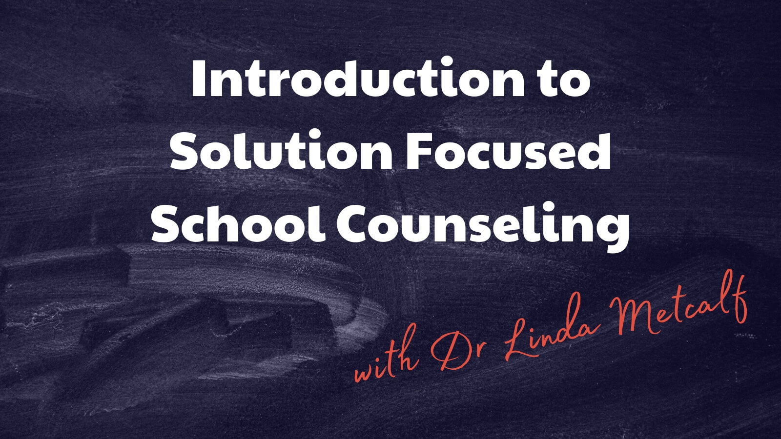 NEW COURSE | Introduction to Solution Focused School Counseling