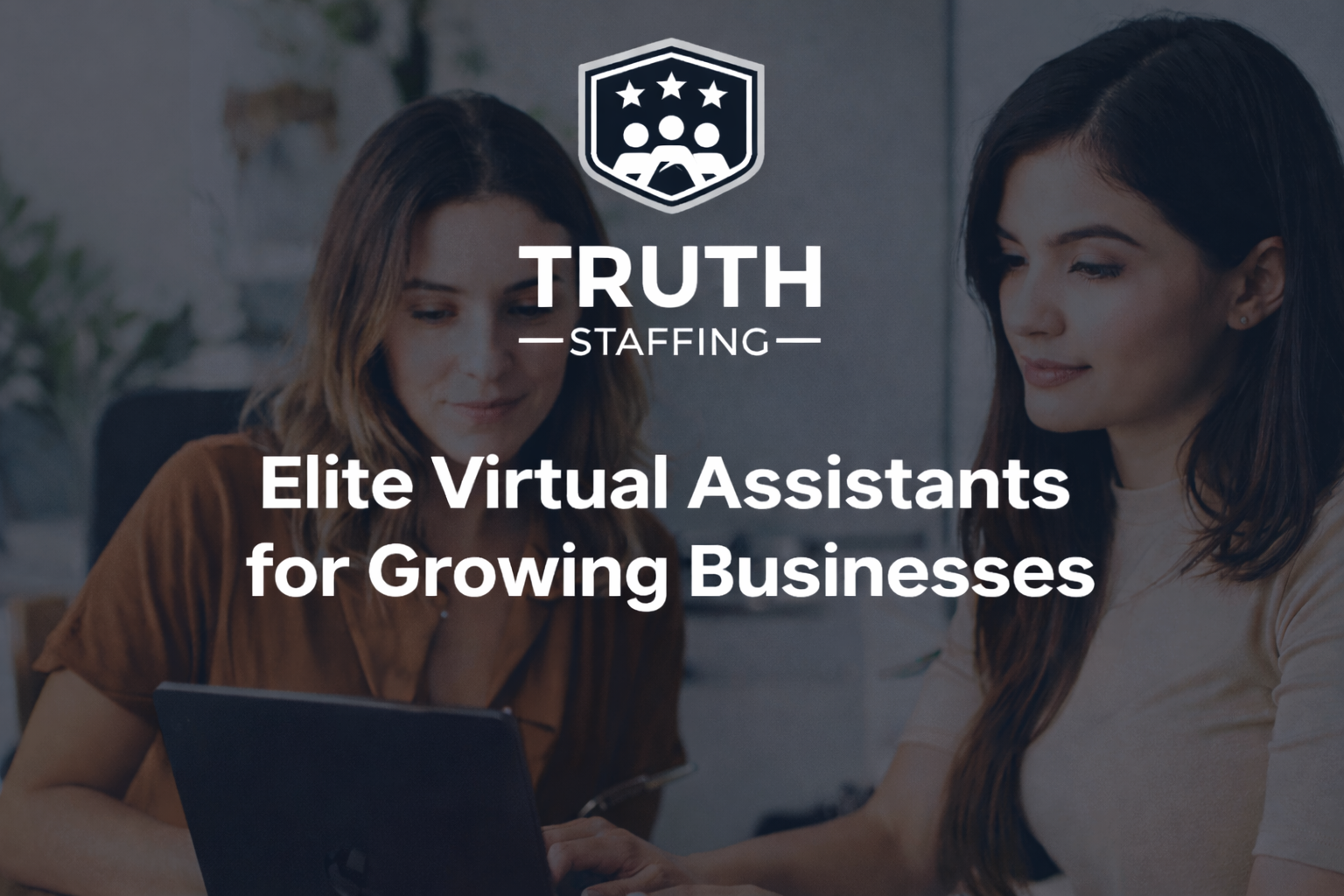 TRUTH Executive Staffing | Executive Virtual Support You Can Trust