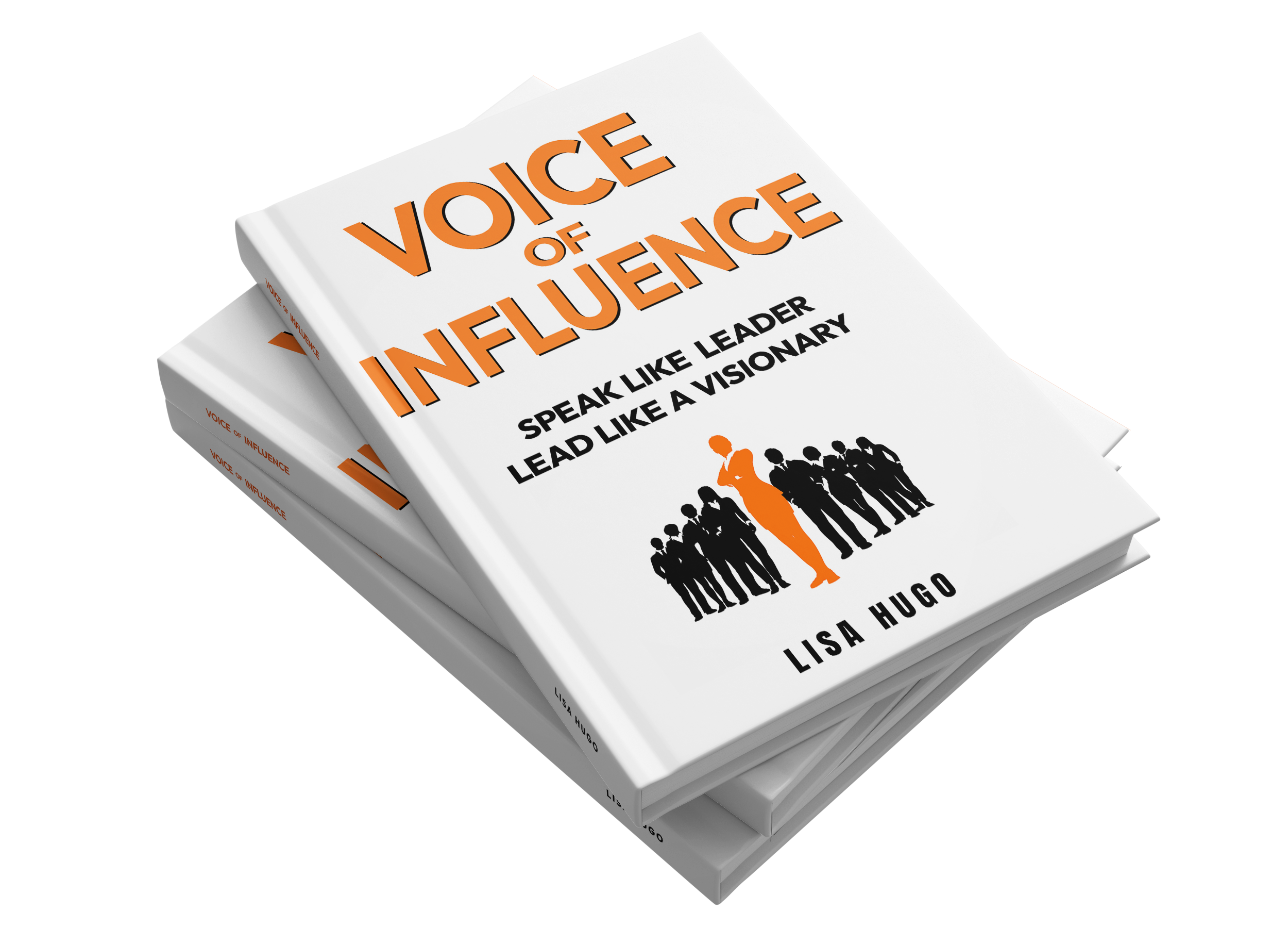 Voice of Influence: Lead with Impact by Lisa Hugo