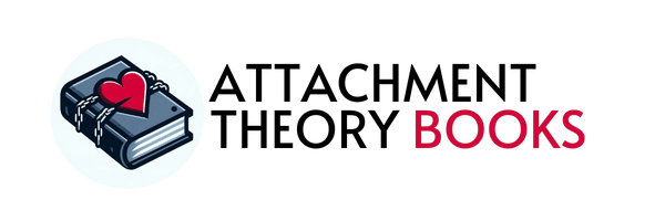 Attachment Theory Books to Create Secure Relationships