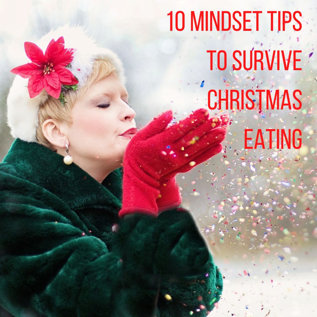 Mindset Tips to Survive Christmas Eating