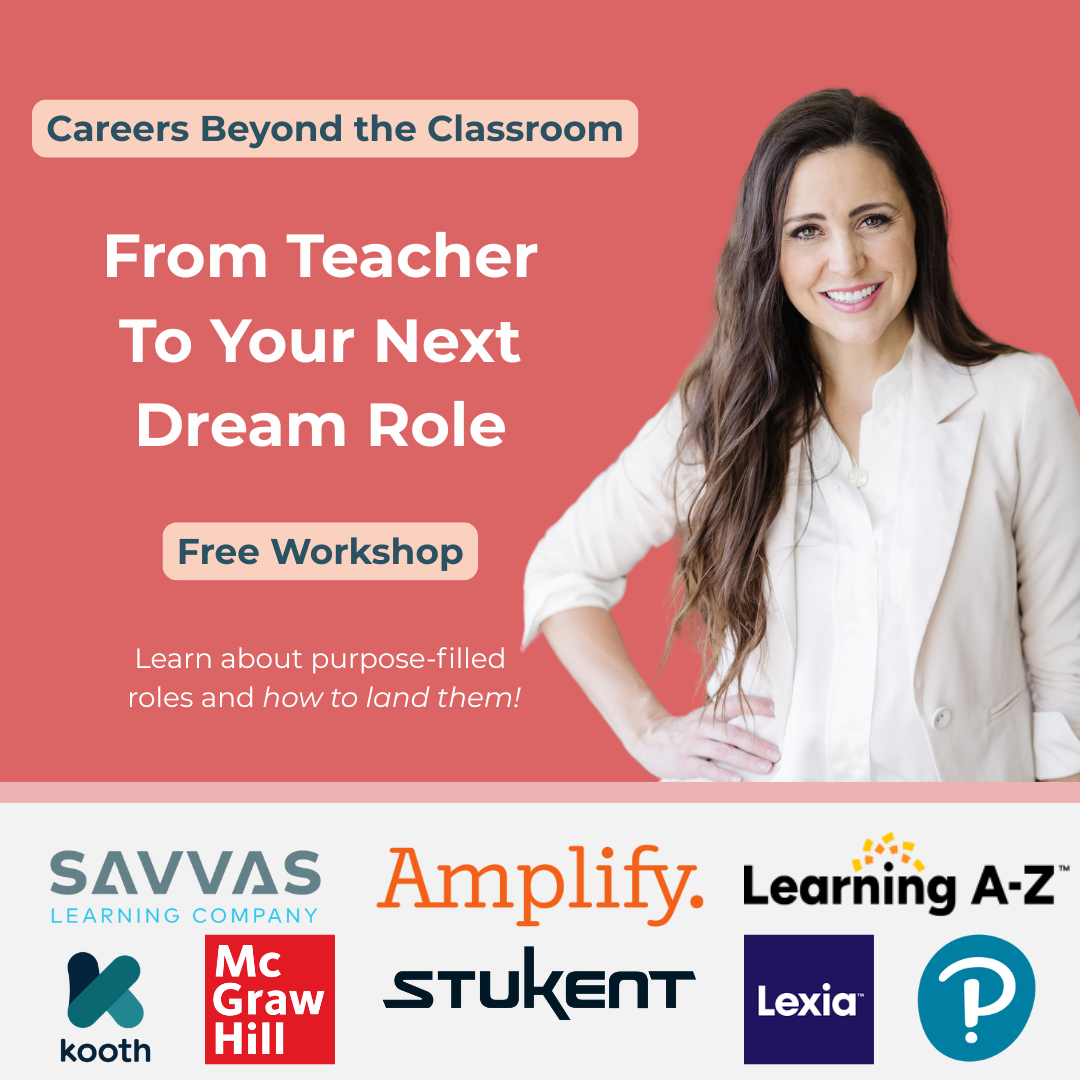 From Teacher to Your Next Dream Job & How to Land It!