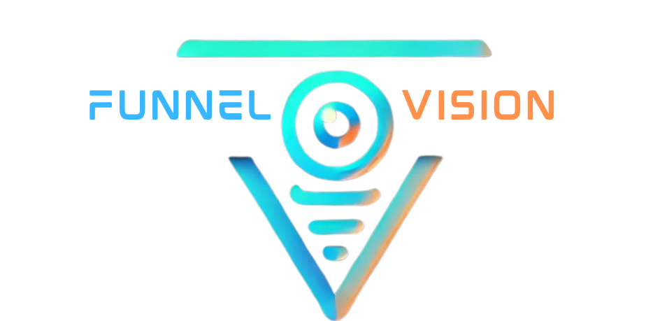 Funnel Vision: Funnels that work as hard as you do!