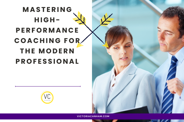 Mastering High-Performance Coaching for the Modern Professional