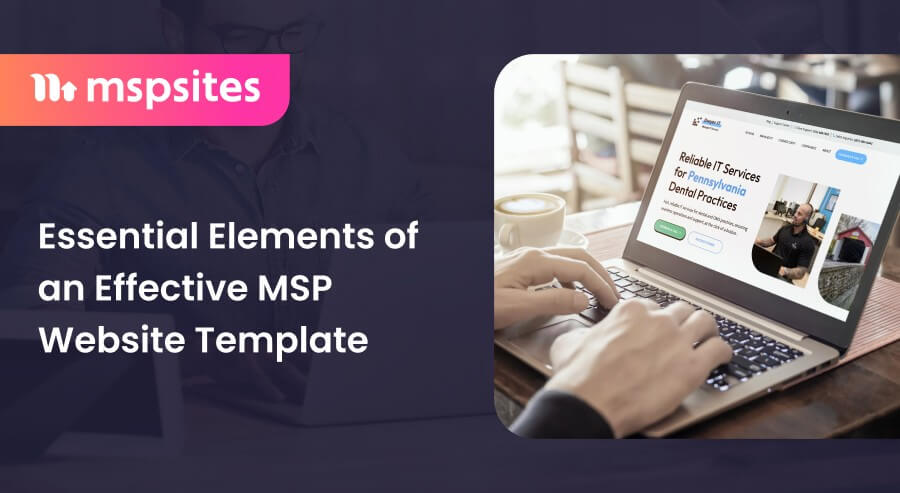 Essential Elements of an Effective MSP Website Template