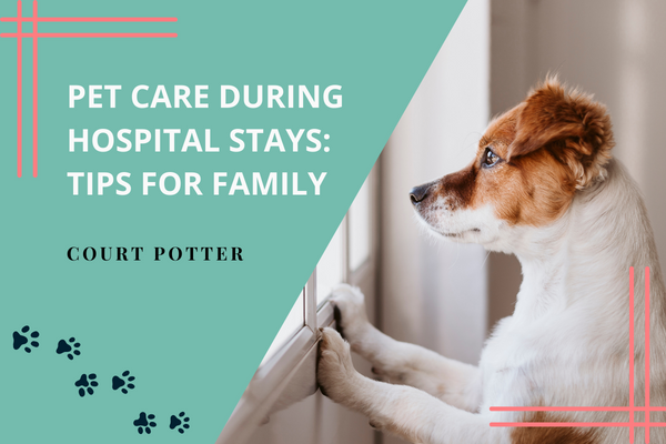 RESOURCES FOR PET CARE DURING EXTENDED HOSPITAL STAYS