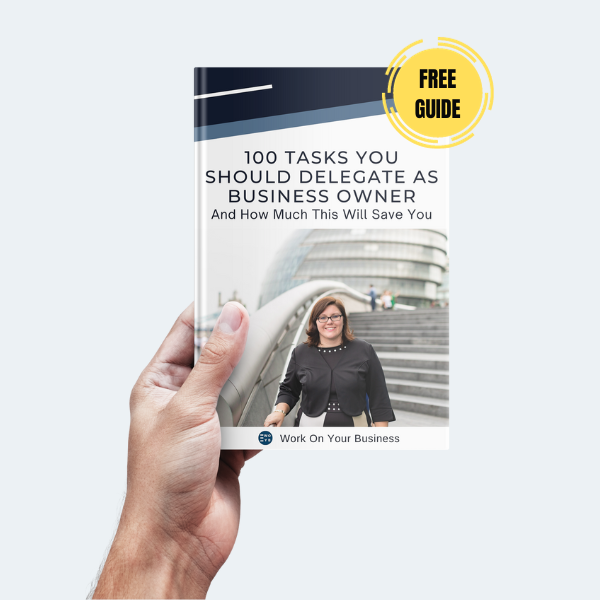 100 Tasks You Should Delegate as a Business Owner