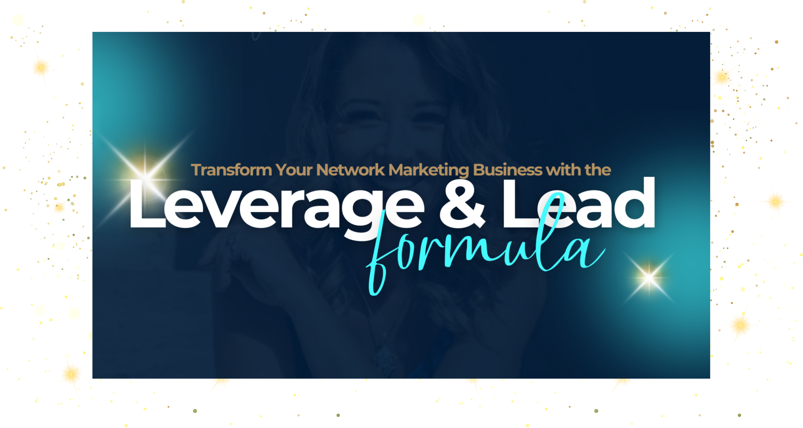 Transform Your Network Marketing Business with the Leverage & Lead Formula