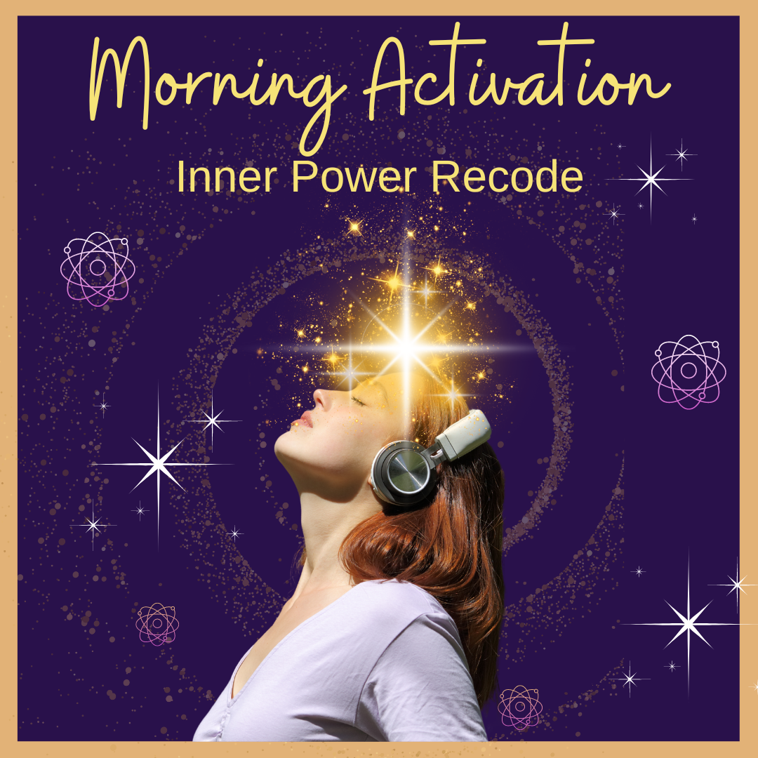 Morning Inner Power recode activation Meditation