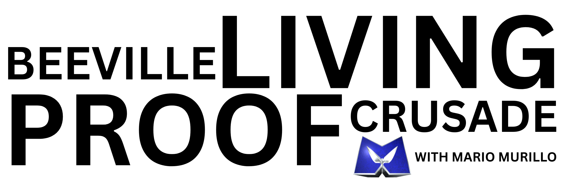 Mario Murillo Living Proof Crusade – Beeville, TX | Nov 16–18