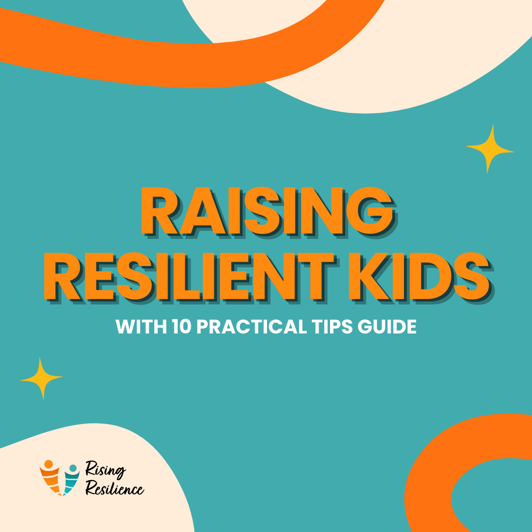 Raising Resilient Kids with 10 Practical Tips Guide