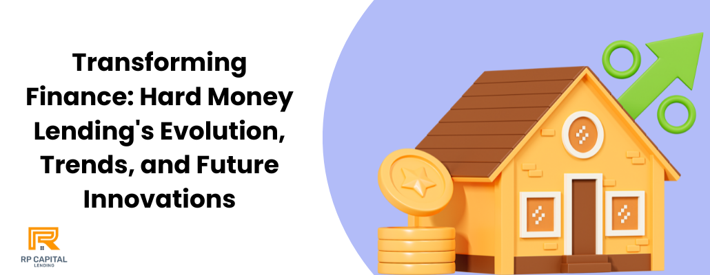 Transforming Finance: Hard Money Lending's Evolution, Trends, and ...