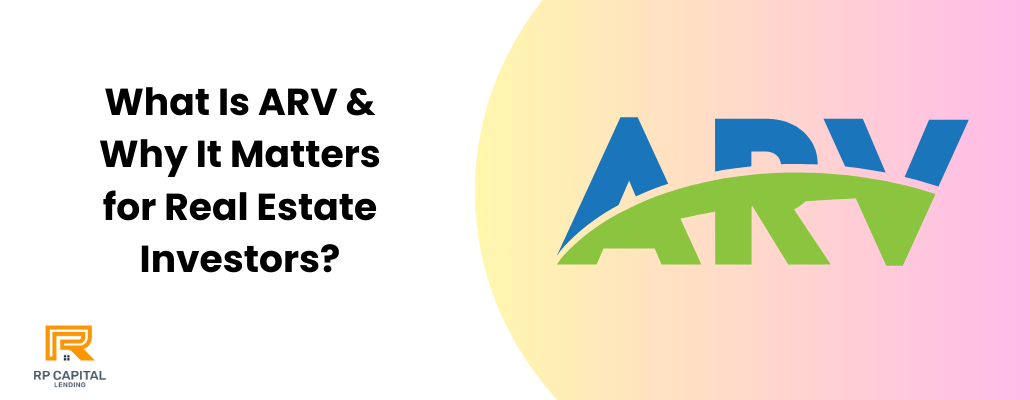 What Is ARV & Why It Matters for Real Estate Investors?
