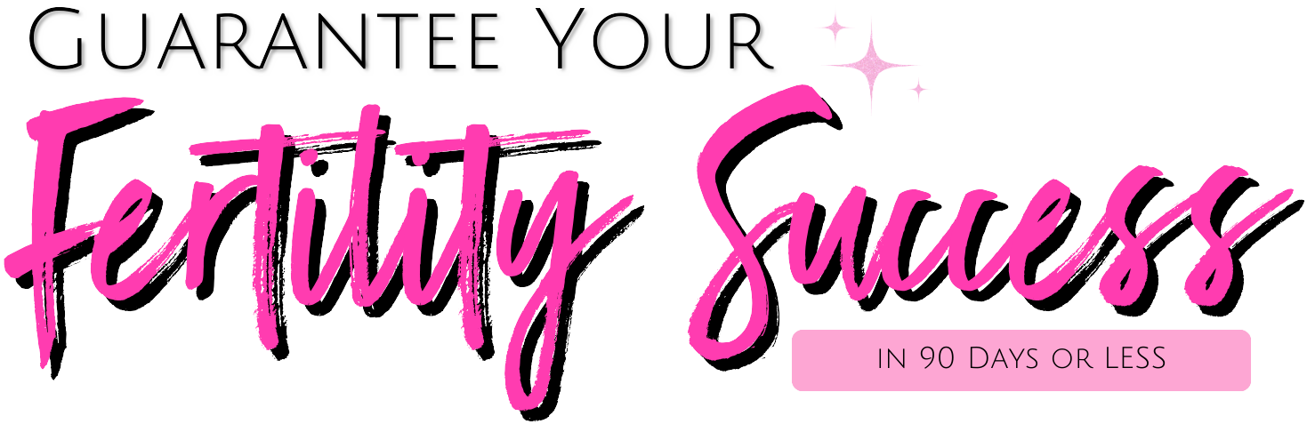 Guarantee Your Fertility Success