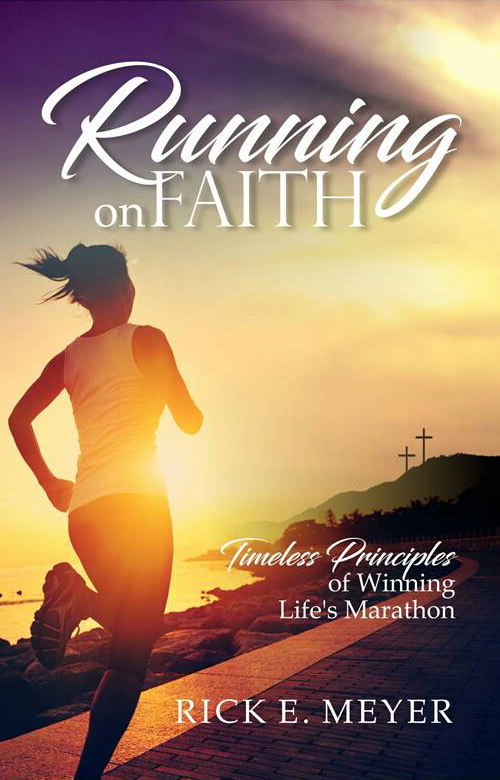 Rick E. Meyer's | "Running on Faith"