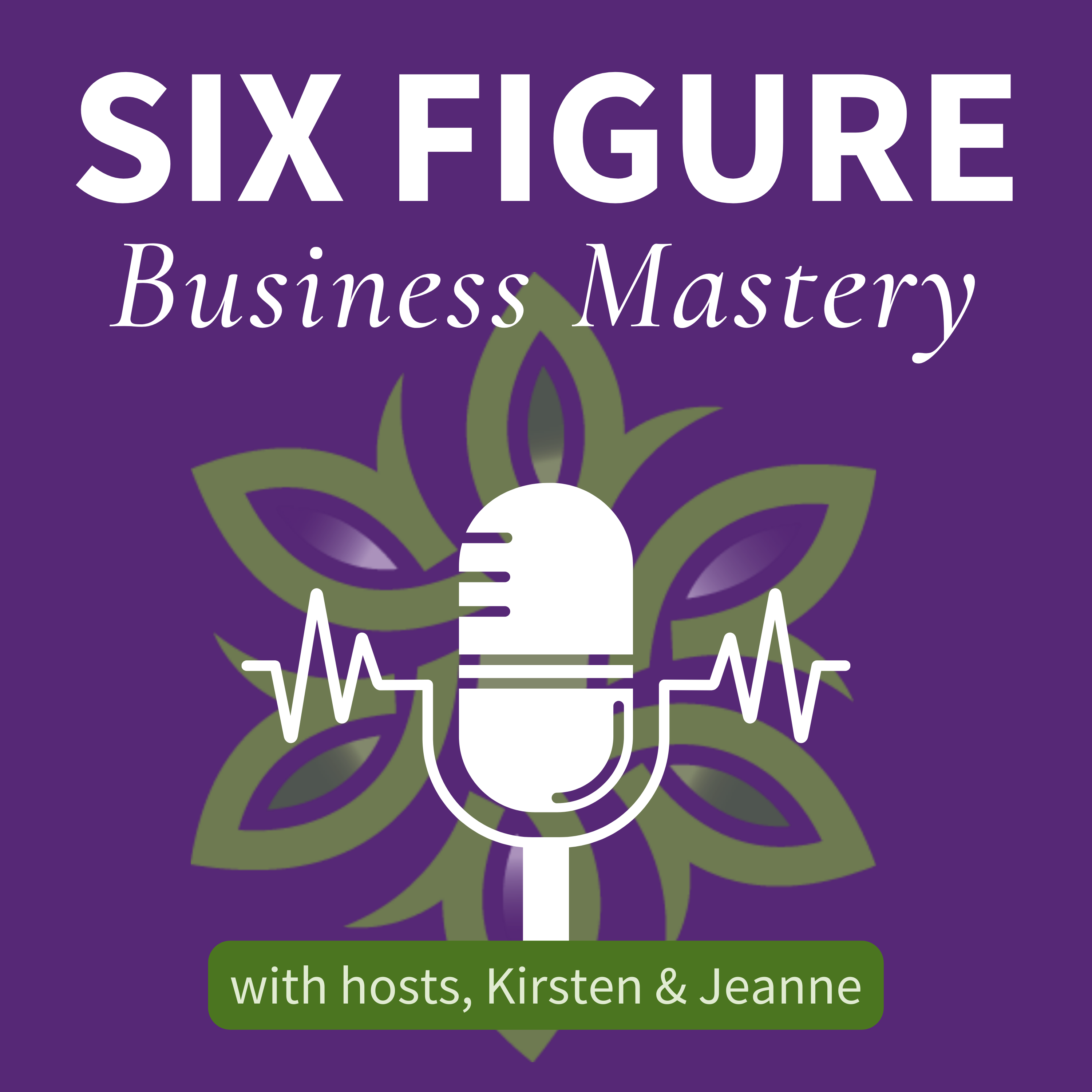 Six Figure Business Mastery podcast