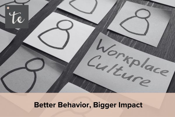 Better Behavior, Bigger Impact