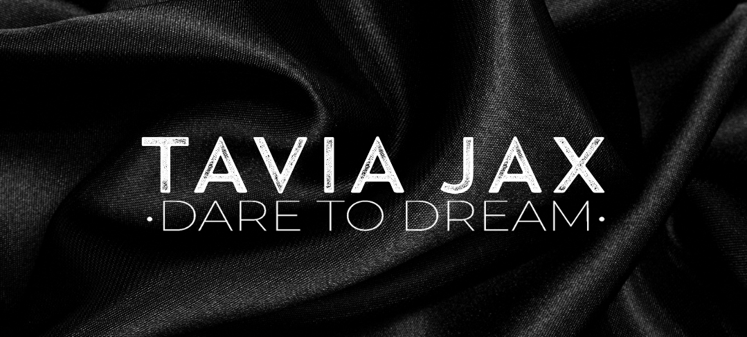Tavia Jax - Dare to Dream