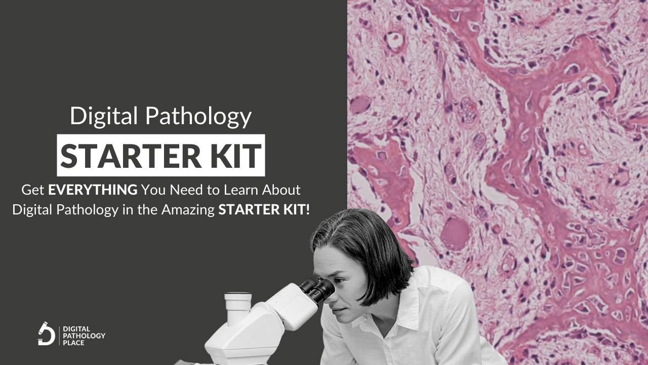 CLAIM YOUR DIGITAL PATHOLOGY STARTER KIT TODAY!