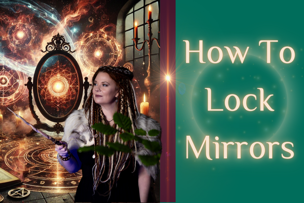 How to Lock Mirrors to Prevent Unwanted Spiritual Activity