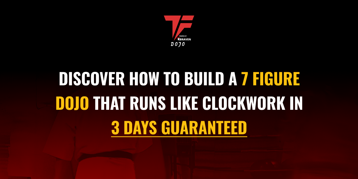 Discover How to Build a 7 Figure Dojo That Runs Like Clockwork in 3 ...