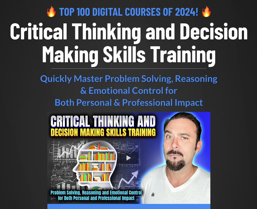 Critical Thinking & Decision Making Skills Training - Enhance Your Problem Solving and Emotional ...
